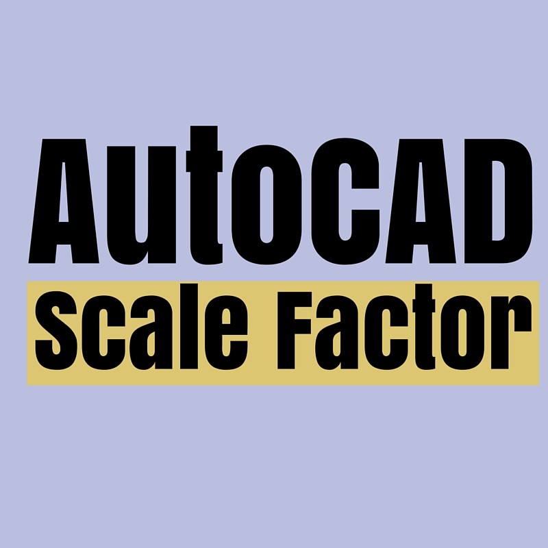 Autocad Scale Factor